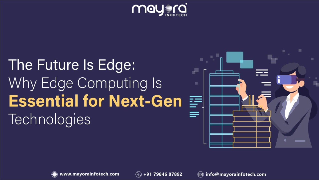 The Future Is Edge: Why Edge Computing Is Essential for Next-Gen ... The Future Is Edge: Why Edge Computing Is Essential for Next-Gen ...