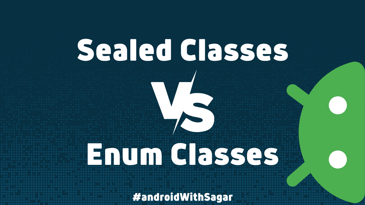 Sealed vs Enum Classes in Kotlin Sealed vs Enum Classes in Kotlin