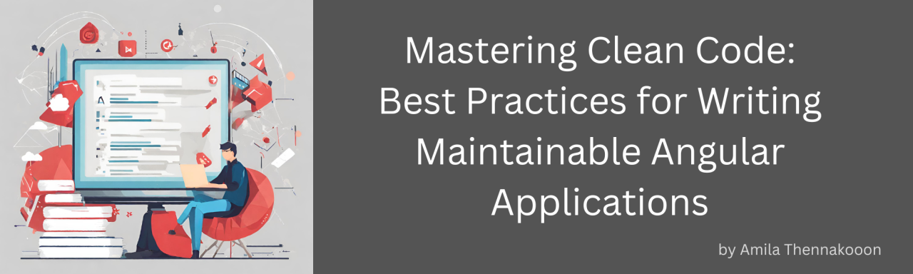 Mastering Clean Code: Best Practices for Writing Maintainable Angular ... Mastering Clean Code: Best Practices for Writing Maintainable Angular ...