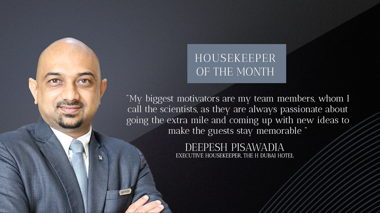 ONE-ON-ONE with Deepesh Pisawadia | Executive Housekeeper, The H Dubai ... ONE-ON-ONE with Deepesh Pisawadia | Executive Housekeeper, The H Dubai ...