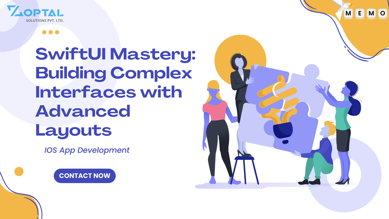 SwiftUI Mastery: Building Complex Interfaces with Advanced Layouts SwiftUI Mastery: Building Complex Interfaces with Advanced Layouts