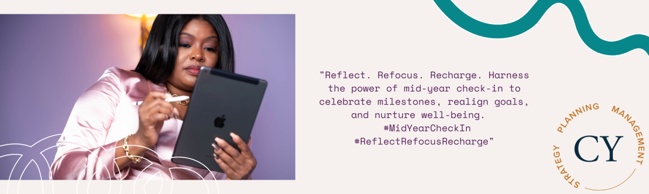 Subject: Mid-Year Business Check-in: Reflect, Refocus, and Recharge! Subject: Mid-Year Business Check-in: Reflect, Refocus, and Recharge!