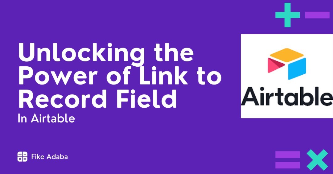 Unlocking the Power of Link to Record Field in Airtable Unlocking the Power of Link to Record Field in Airtable