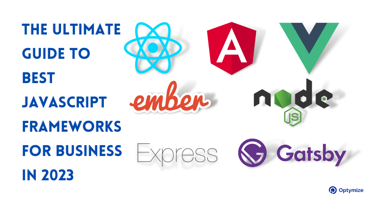 The Ultimate Guide to Best JavaScript Frameworks for Business in 2023 The Ultimate Guide to Best JavaScript Frameworks for Business in 2023