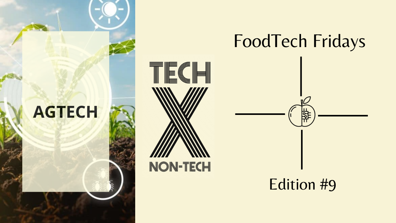 FoodTech Fridays - Edition#9 FoodTech Fridays - Edition#9