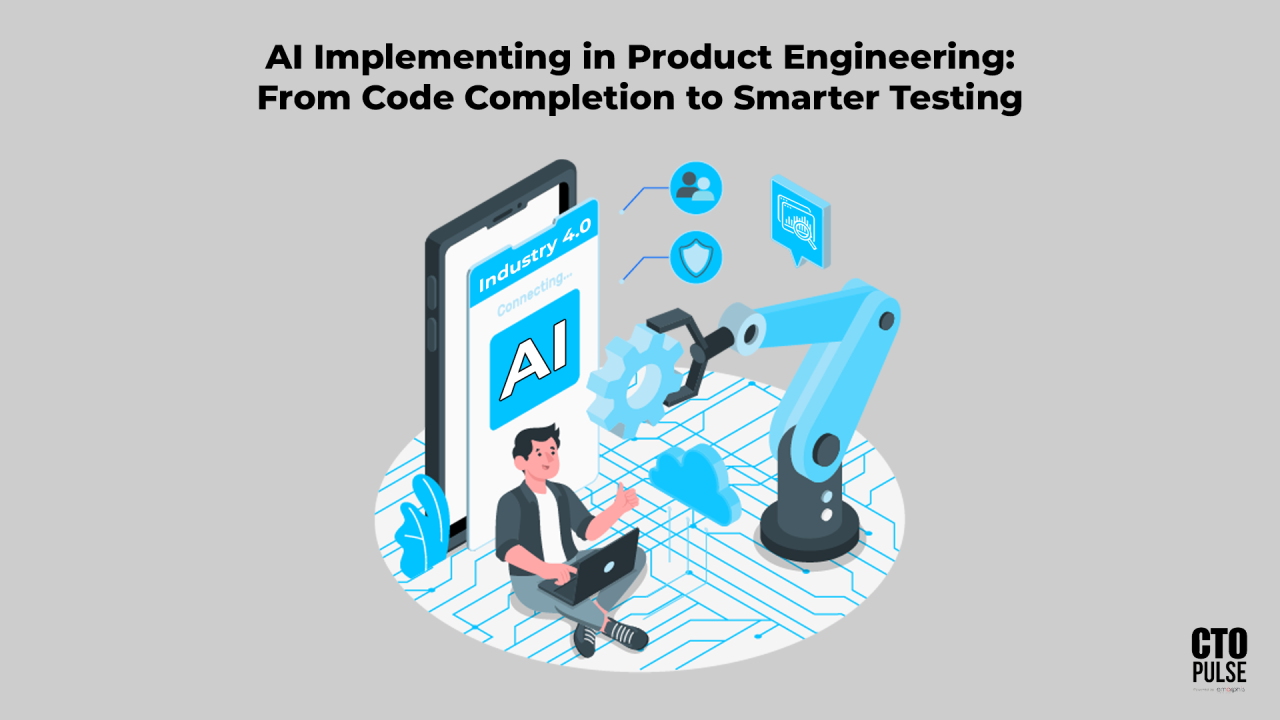 AI Implementing in Product Engineering: From Code Completion AI Implementing in Product Engineering: From Code Completion
