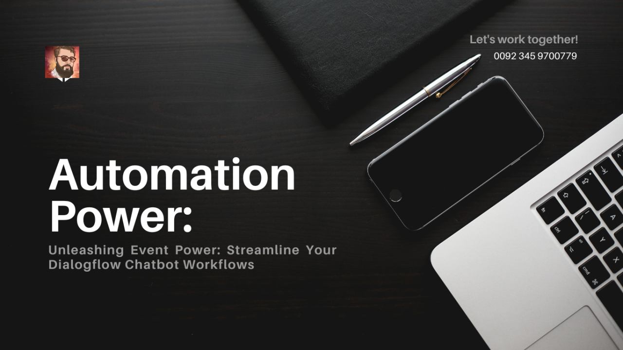 Unleashing Event Power: Streamline Your Dialogflow Chatbot Workflows Unleashing Event Power: Streamline Your Dialogflow Chatbot Workflows