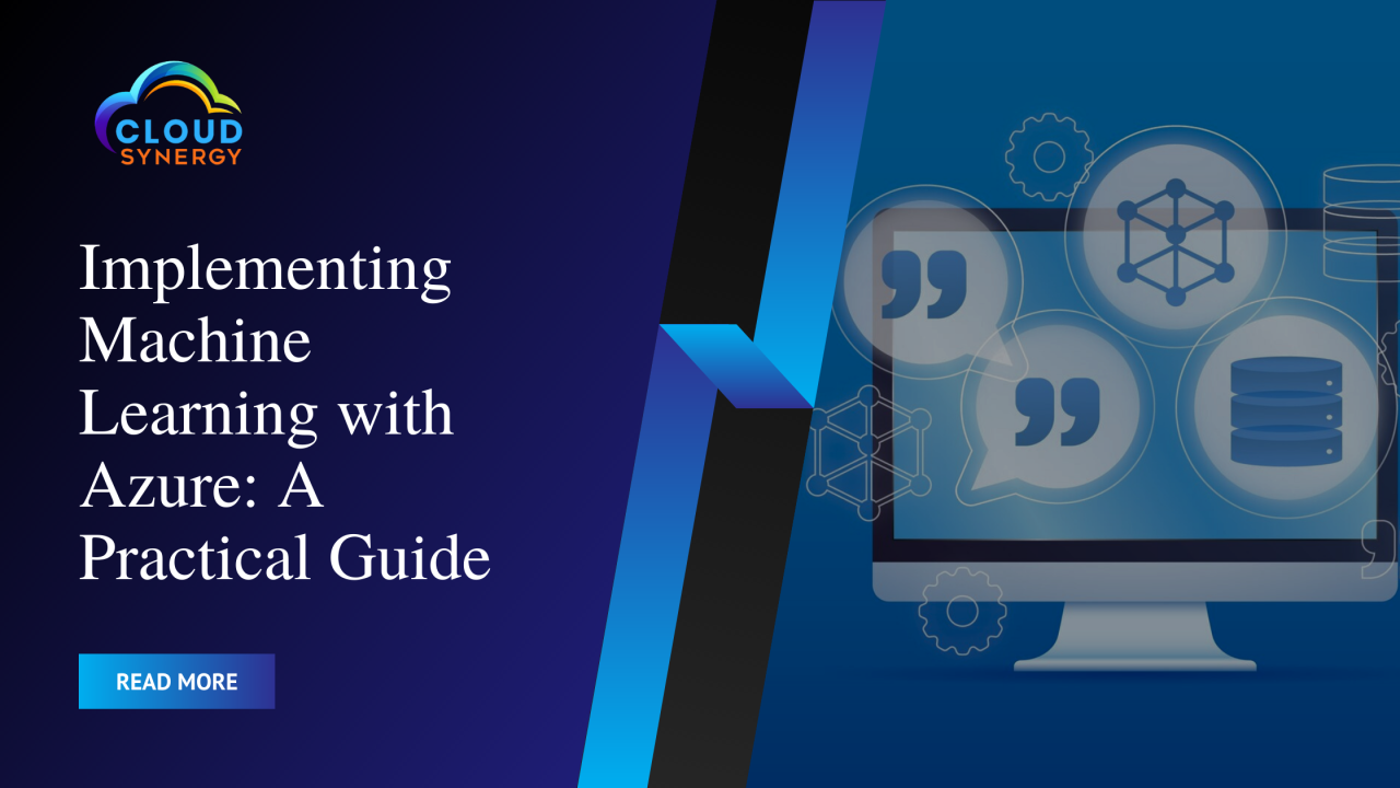 Implementing Machine Learning with Azure: A Practical Guide Implementing Machine Learning with Azure: A Practical Guide