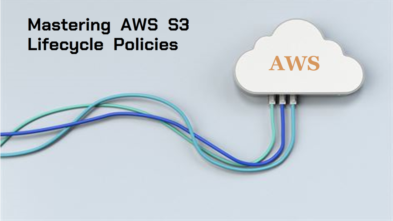 Mastering AWS S3 Lifecycle Policies 🔄📂 Mastering AWS S3 Lifecycle Policies 🔄📂