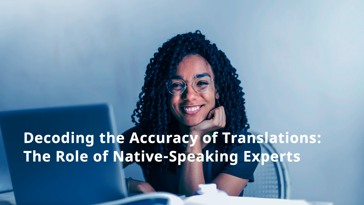 Decoding the Accuracy of Translations: The Role of Native-Speaking Experts Decoding the Accuracy of Translations: The Role of Native-Speaking Experts