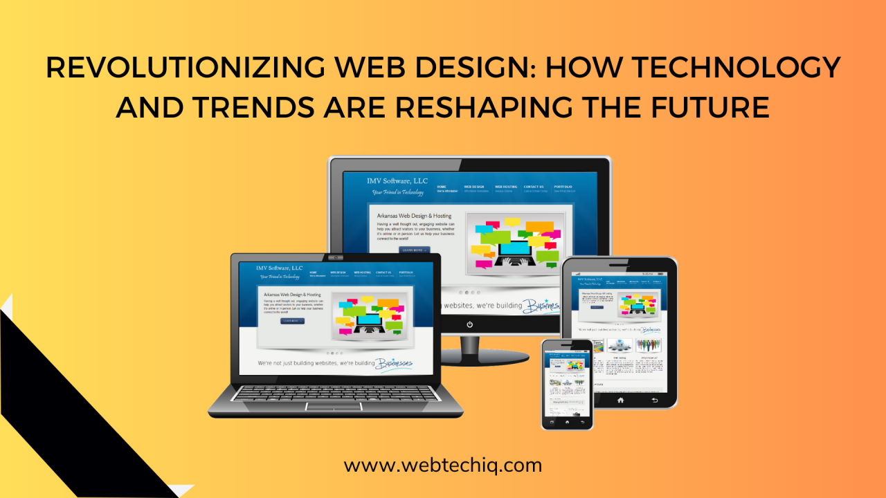 Revolutionizing Web Design: How Technology and Trends Are Reshaping the ... Revolutionizing Web Design: How Technology and Trends Are Reshaping the ...