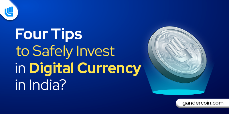 Four Tips to Safely Invest in Digital Currency in India? Four Tips to Safely Invest in Digital Currency in India?