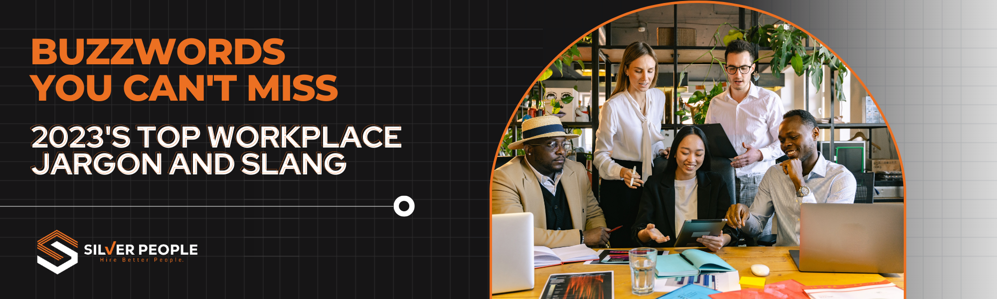Buzzwords You Can't Miss: 2023's Top Workplace Jargon and Slang Buzzwords You Can't Miss: 2023's Top Workplace Jargon and Slang