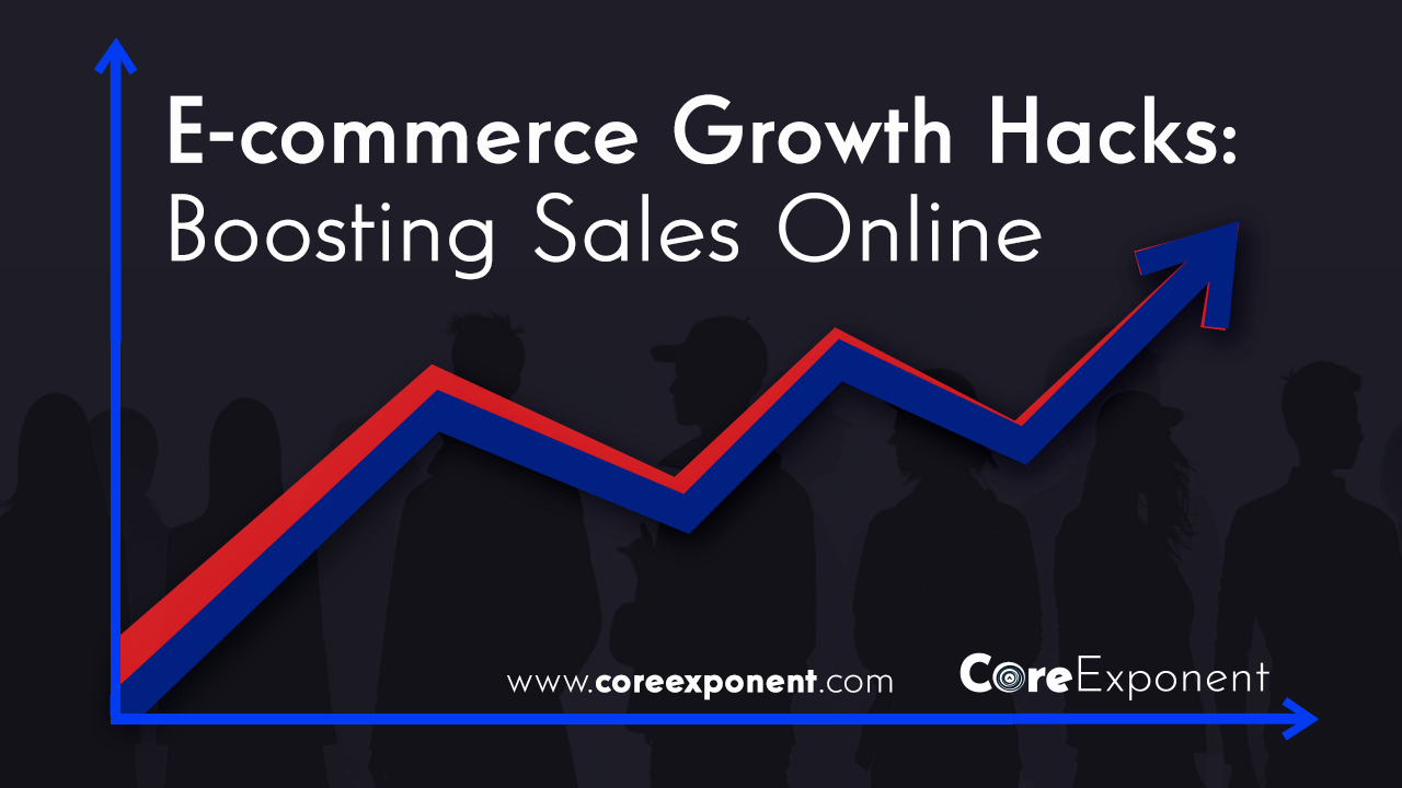 E-commerce Growth Hacks: Boosting Sales Online E-commerce Growth Hacks: Boosting Sales Online