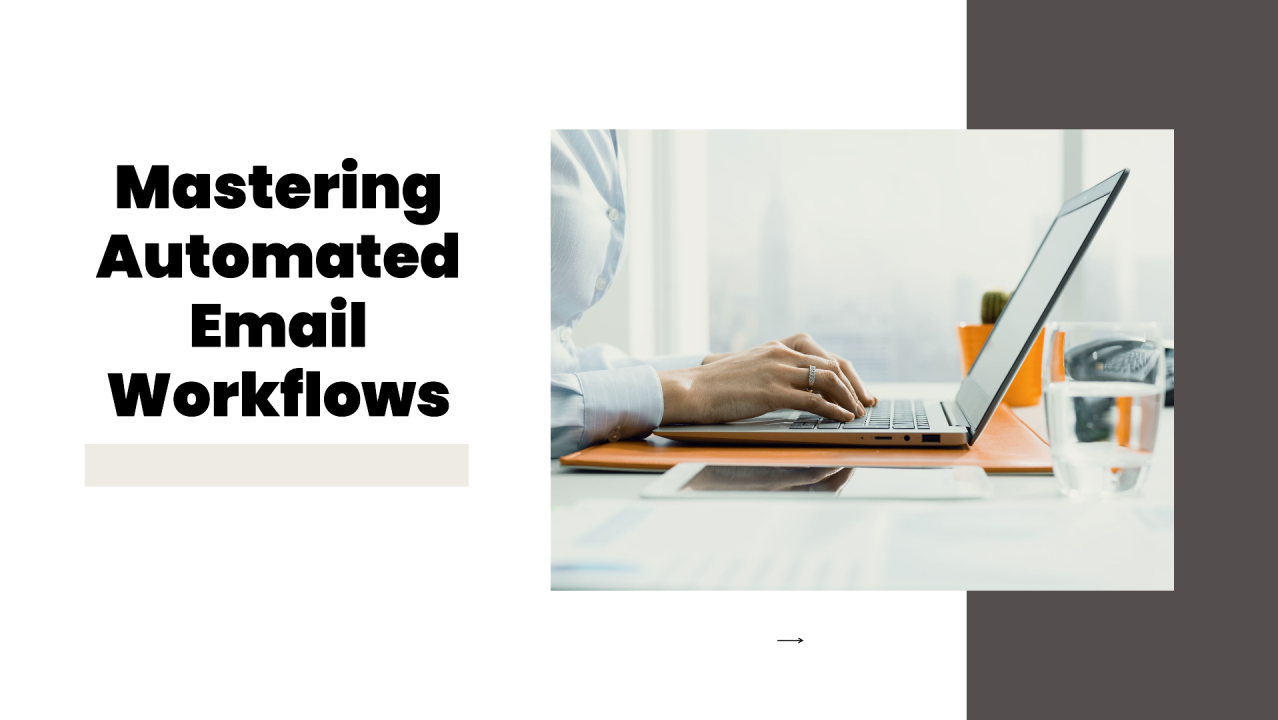 Mastering Automated Email Workflows: Essential Tips for Success Mastering Automated Email Workflows: Essential Tips for Success