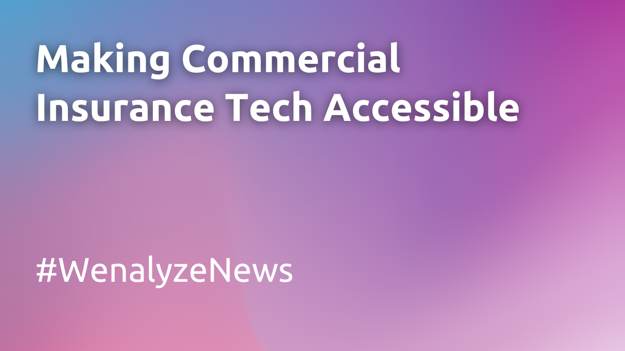 Making Commercial Insurance Tech Accessible Making Commercial Insurance Tech Accessible