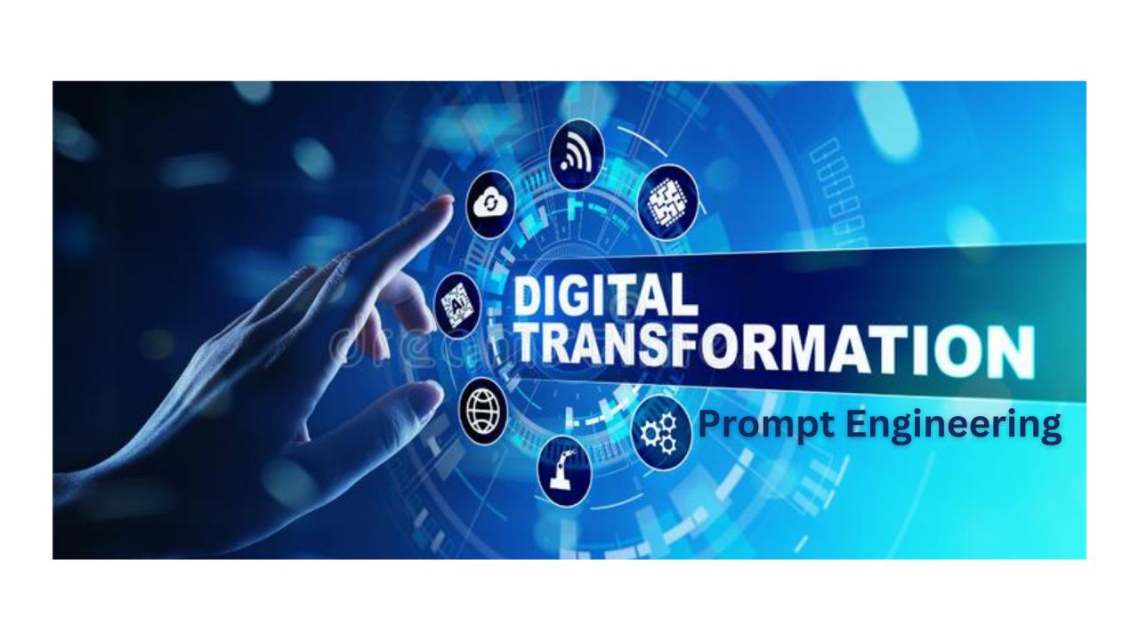 Prompt Engineering: Unlocking Digital Innovation for Business Success Prompt Engineering: Unlocking Digital Innovation for Business Success