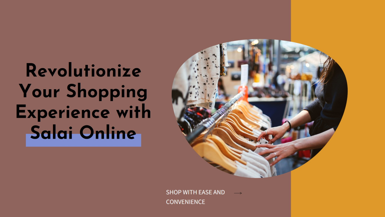Salai Online: Revolutionizing the Way You Shop Salai Online: Revolutionizing the Way You Shop