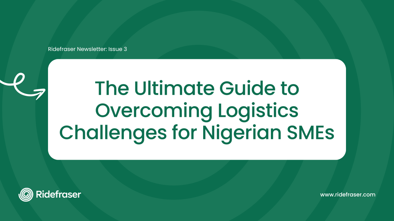The Ultimate Guide to Overcoming Logistics Challenges for Nigerian SMEs The Ultimate Guide to Overcoming Logistics Challenges for Nigerian SMEs