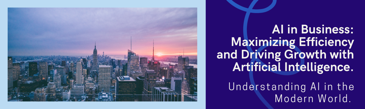 AI in Business: Maximizing Efficiency and Driving Growth with ... AI in Business: Maximizing Efficiency and Driving Growth with ...