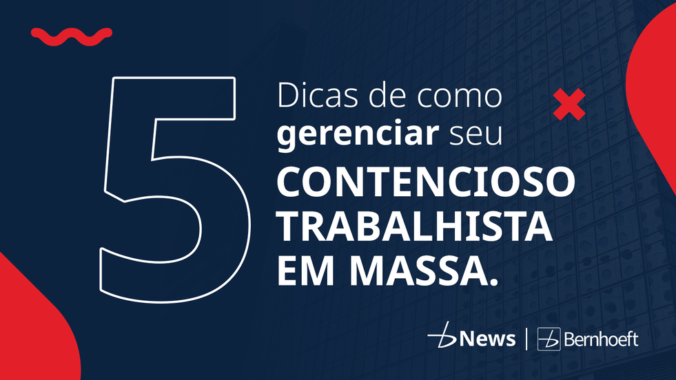 5 dicas de como gerenciar seu contencioso trabalhista em massa 5 dicas de como gerenciar seu contencioso trabalhista em massa