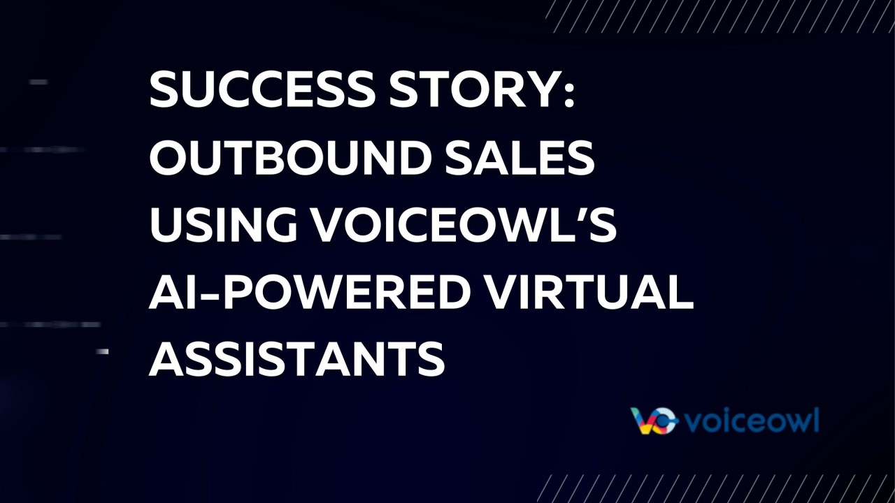 Success Story: Revolutionizing Outbound Sales Using VoiceOwl’s AI ... Success Story: Revolutionizing Outbound Sales Using VoiceOwl’s AI ...