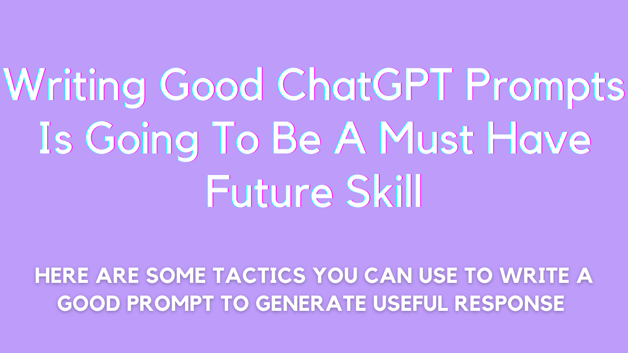 How to write a better Prompt for Chat GPT? Here are some tried and ... How to write a better Prompt for Chat GPT? Here are some tried and ...