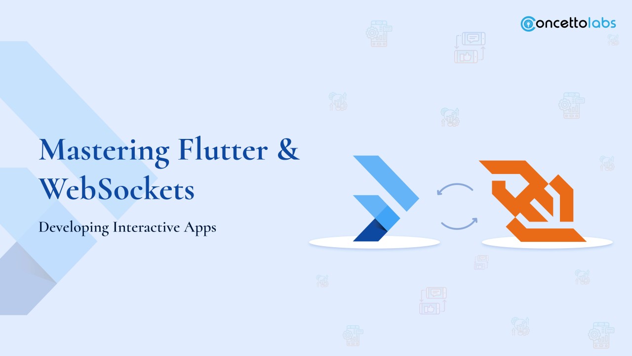 Developing Interactive Apps: Mastering Flutter and WebSockets Developing Interactive Apps: Mastering Flutter and WebSockets