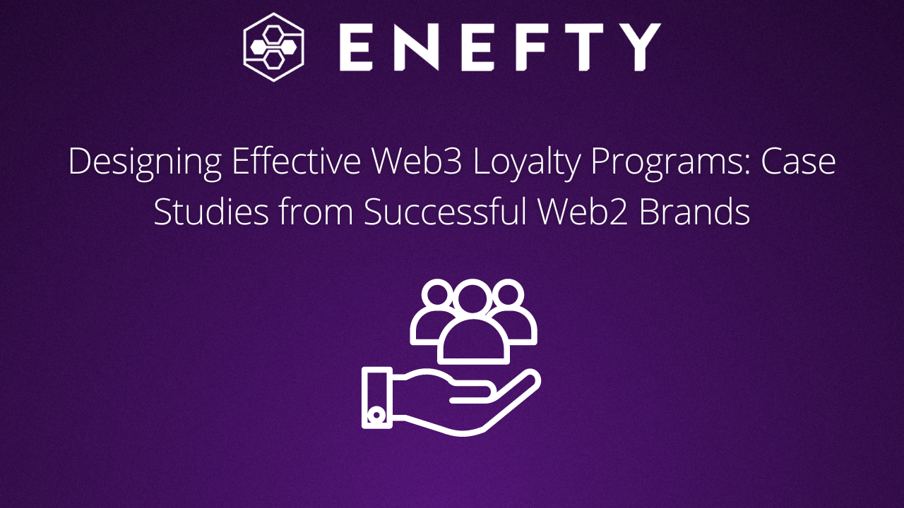 Designing Effective Web3 Loyalty Programs: Case Studies from Successful ... Designing Effective Web3 Loyalty Programs: Case Studies from Successful ...