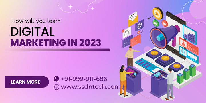 How will You Learn Digital Marketing in 2023? How will You Learn Digital Marketing in 2023?