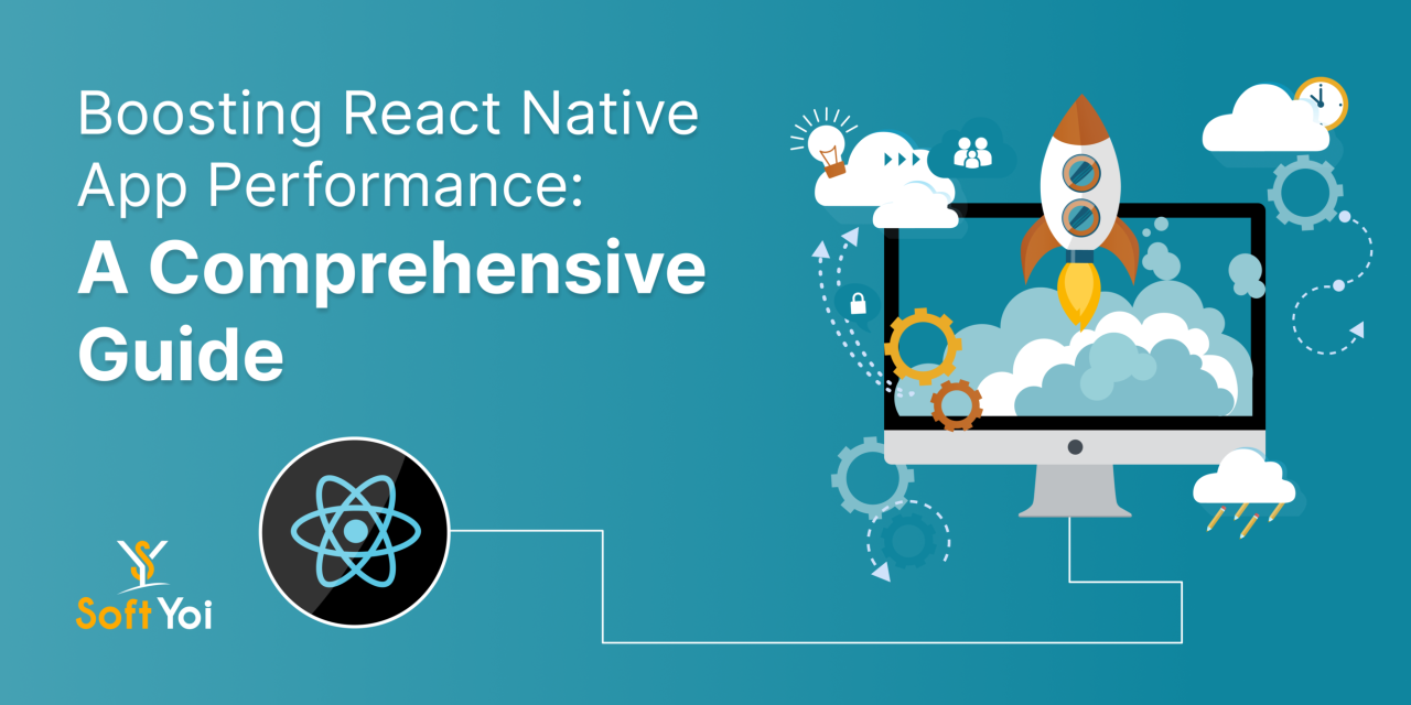 Boosting React Native App Performance: A Comprehensive Guide Boosting React Native App Performance: A Comprehensive Guide