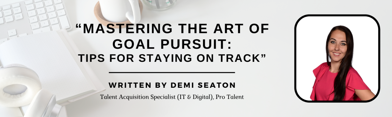 Mastering the Art of Goal Pursuit: Tips for Staying on Track. Mastering the Art of Goal Pursuit: Tips for Staying on Track.