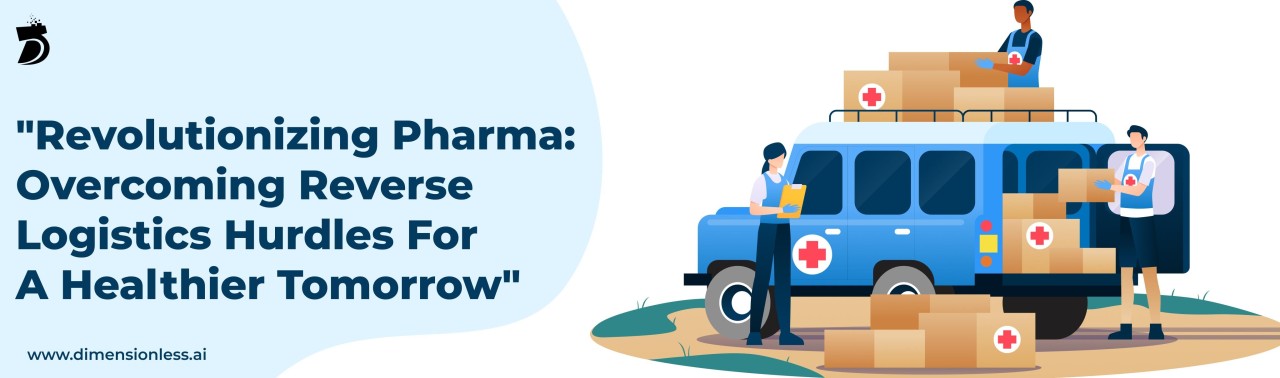 Reverse Logistics | Challenges faced by pharmaceutical industry Reverse Logistics | Challenges faced by pharmaceutical industry