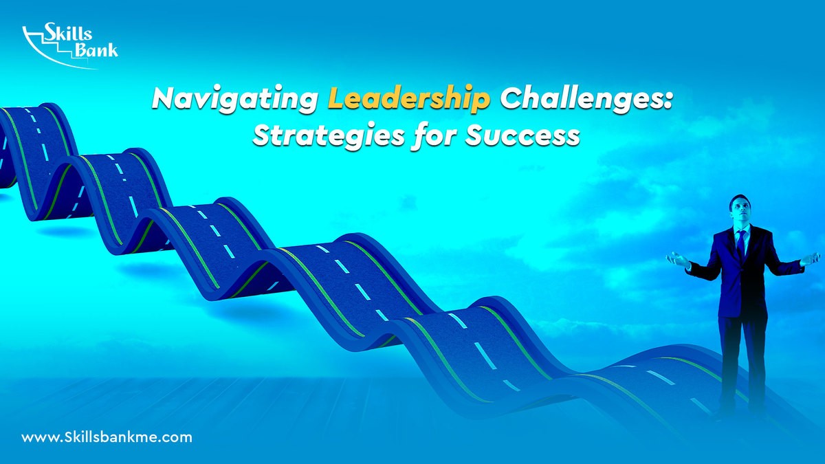 Navigating Leadership Challenges: Strategies for Success Navigating Leadership Challenges: Strategies for Success