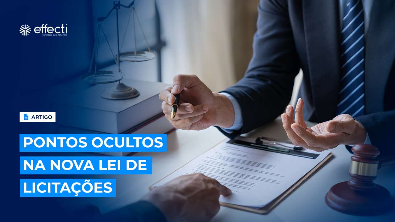 Conheça os pontos ocultos na Nova Lei de Licitações Conheça os pontos ocultos na Nova Lei de Licitações