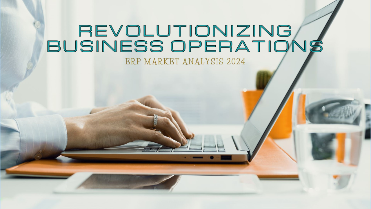 Enterprise Resource Planning (ERP) Market 2024 Competitive I Enterprise Resource Planning (ERP) Market 2024 Competitive I
