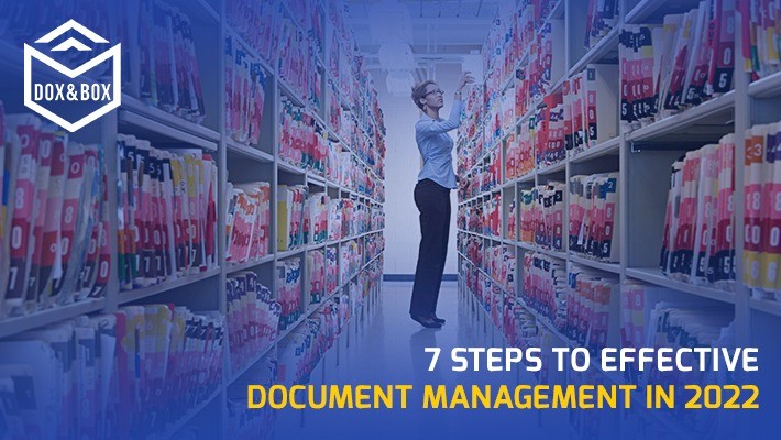 7 STEPS TO EFFECTIVE DOCUMENT MANAGEMENT IN 2022 7 STEPS TO EFFECTIVE DOCUMENT MANAGEMENT IN 2022