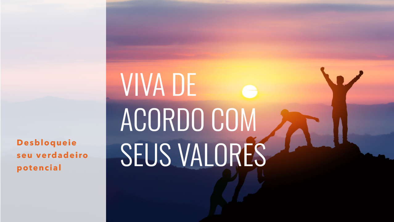 Desbloqueie Seu Verdadeiro Potencial: Viva Segundo Seus Valores Pessoais Desbloqueie Seu Verdadeiro Potencial: Viva Segundo Seus Valores Pessoais