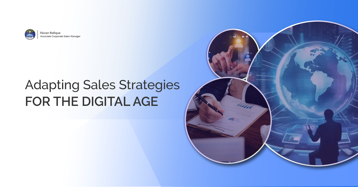 Adapting Sales Strategies for the Digital Age Adapting Sales Strategies for the Digital Age