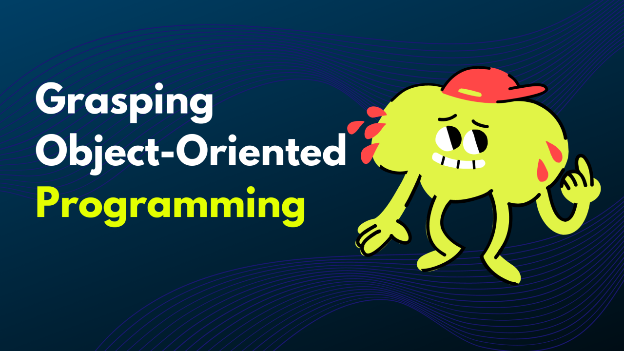 Grasping Object-Oriented Programming: Challenges and Solutions Grasping Object-Oriented Programming: Challenges and Solutions