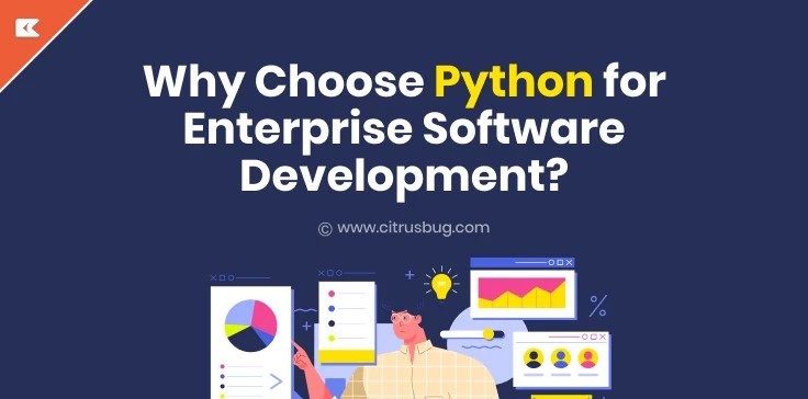 Choose Python for Enterprise Software Development Choose Python for Enterprise Software Development