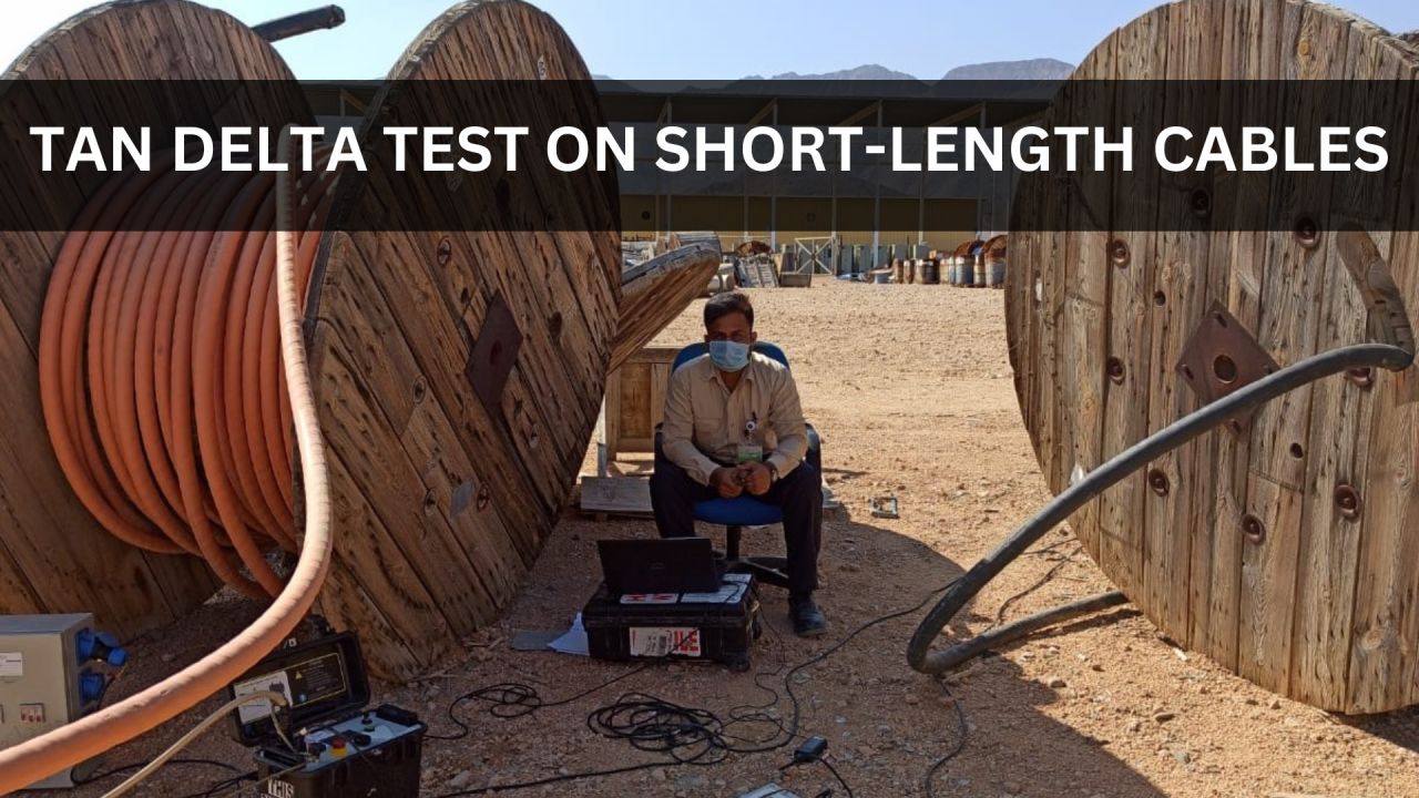TAN DELTA TEST ON SHORT-LENGTH CABLES TAN DELTA TEST ON SHORT-LENGTH CABLES