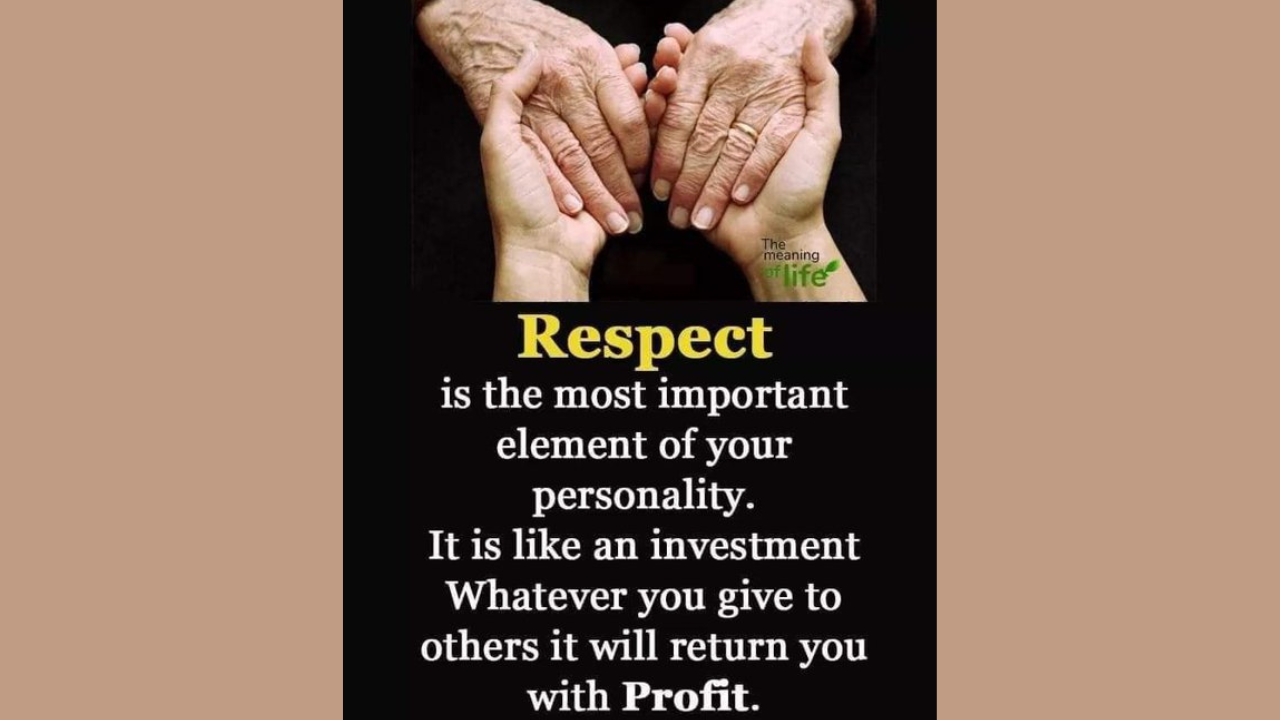 Respect is the most important element of your personality Respect is the most important element of your personality