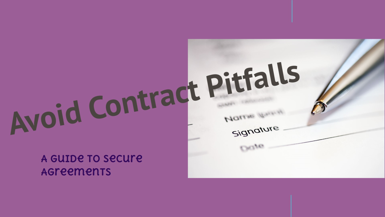 Avoiding Contract Pitfalls: A Guide to Secure Agreements Avoiding Contract Pitfalls: A Guide to Secure Agreements