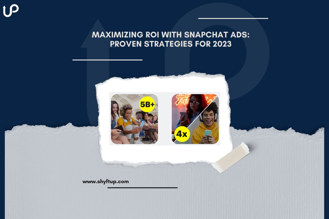 Maximizing ROI with Snapchat Ads: Proven Strategies for 2023 Maximizing ROI with Snapchat Ads: Proven Strategies for 2023