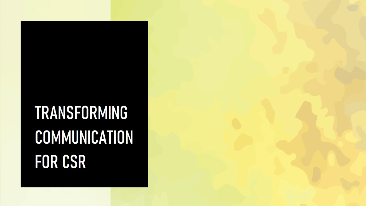 Transformative Communication: Enhancing CSR Impact Transformative Communication: Enhancing CSR Impact