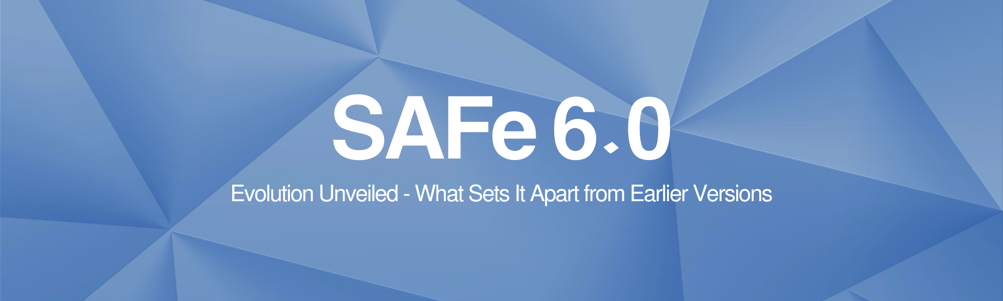 SAFe 6.0 SAFe 6.0
