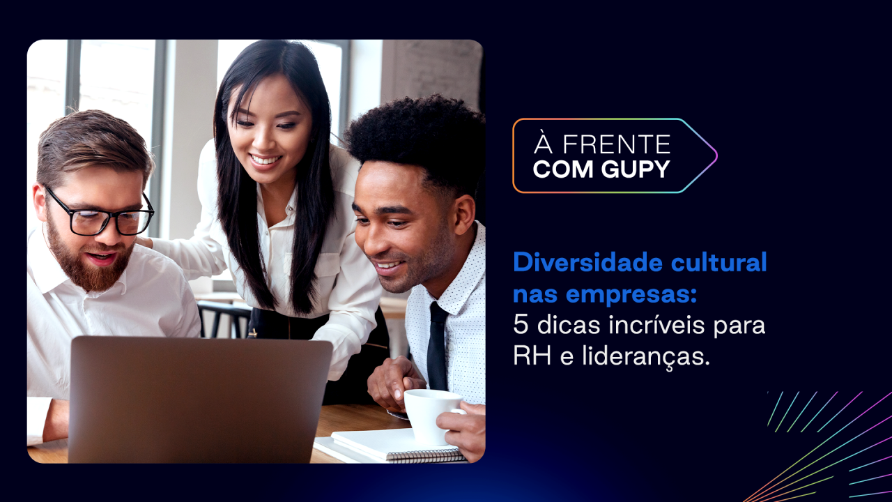 Diversidade cultural nas empresas: 5 dicas incríveis para RH e lideranças Diversidade cultural nas empresas: 5 dicas incríveis para RH e lideranças