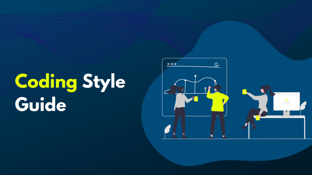 Coding Style Guide: Developing Consistency in Your Projects Coding Style Guide: Developing Consistency in Your Projects