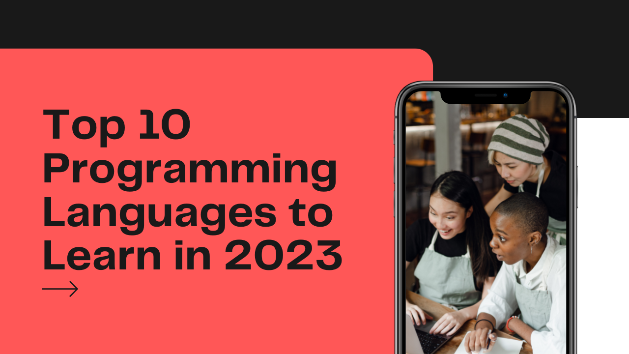 Top 10 Programming Languages to Learn in 2023 Top 10 Programming Languages to Learn in 2023